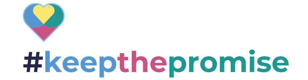 OUR PLEDGE TO KEEP THE PROMISE - Children's Health Scotland