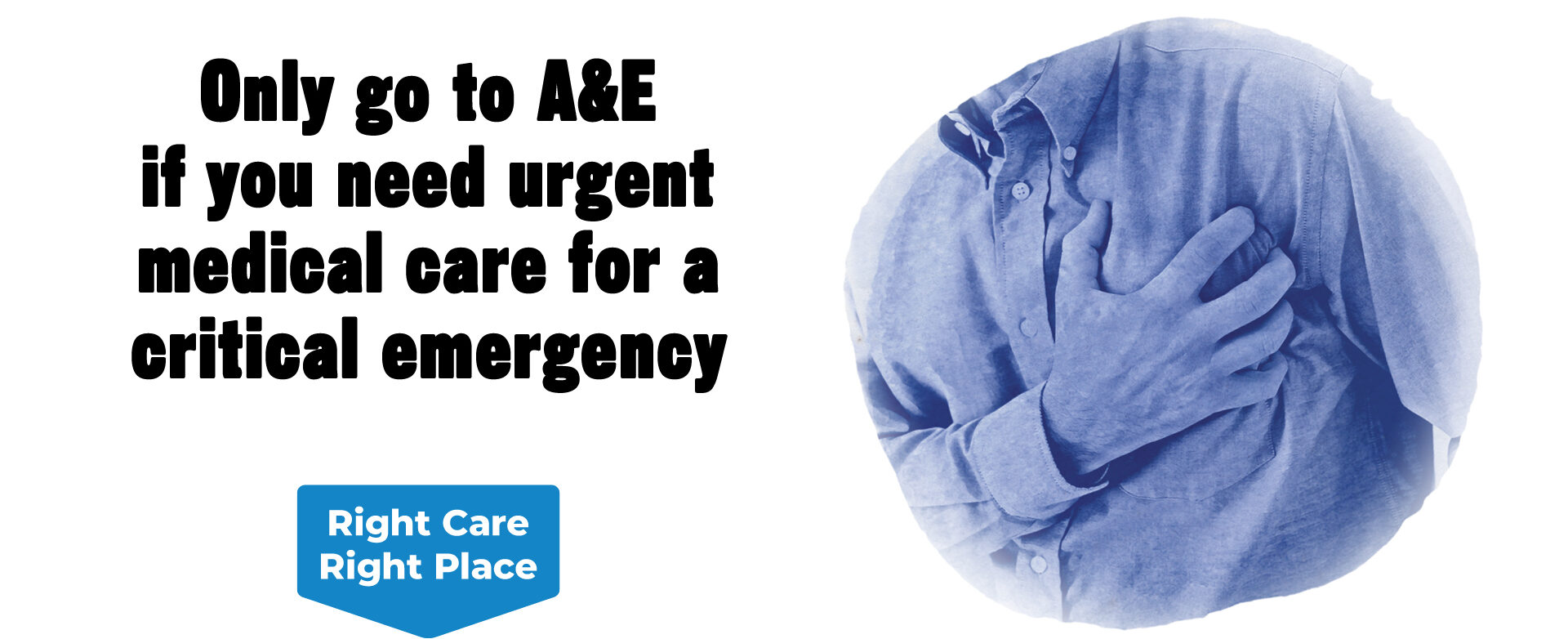 Right Care Right Place (RCRP) campaign aims to help the public use ...